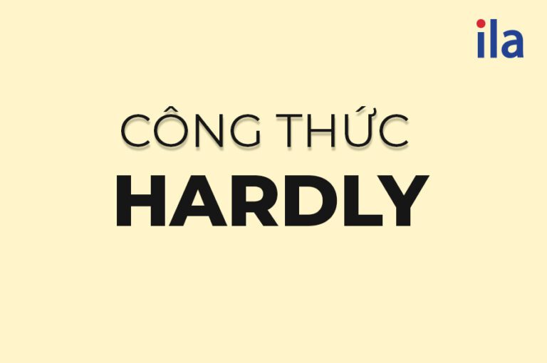 Cấu trúc Hardly là gì? Công thức + Ví dụ minh họa