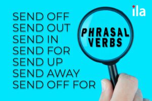 Quá khứ của send ở dạng V2, V3 cùng các phrasal verbs - ILA Vietnam