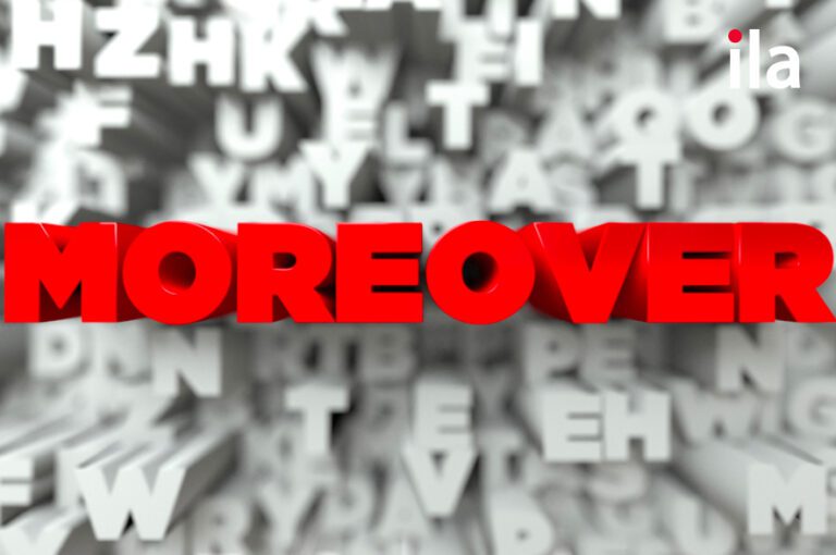 Cấu trúc Moreover: Định nghĩa, cách dùng, bài tập - ILA Vietnam